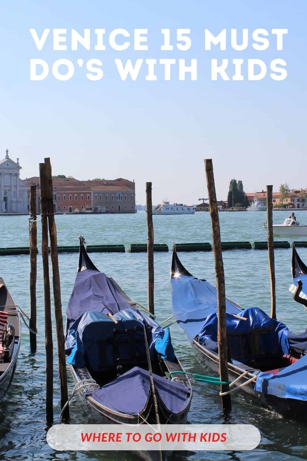 Venice 15 Must Do’s With Kids – Top Tips – Where To Go With Kids